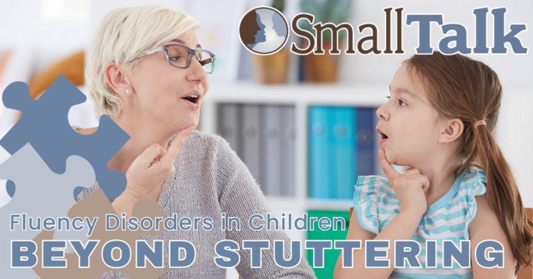 Fluency Disorders in Children: Beyond Stuttering - SmallTalk - Bellevue WA