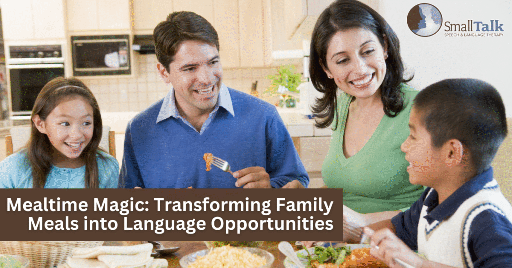 Mealtime Magic: Transforming Family Meals into Language Opportunities ...