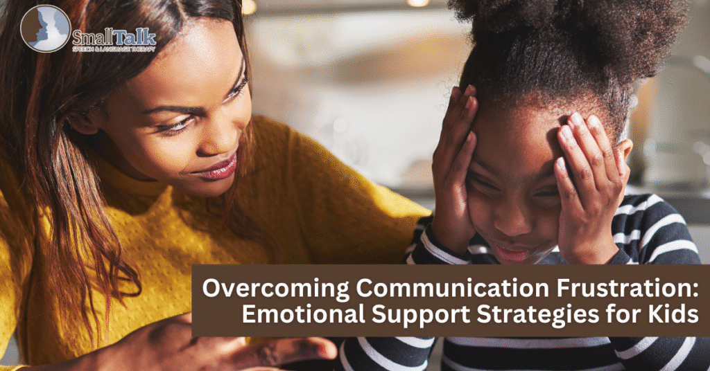 Overcoming Communication Frustration: Emotional Support Strategies for Kids
